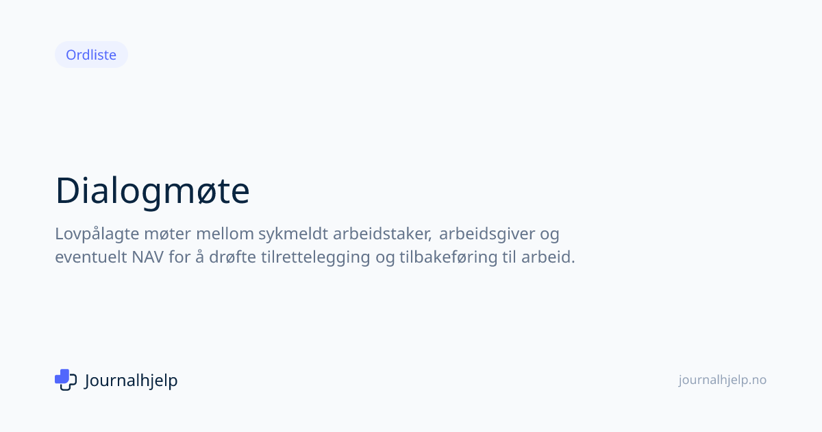 Dialogmøte - Hva er det og når skal lege delta? | Journalhjelp