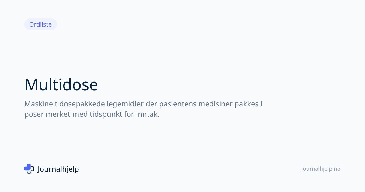 Multidose - Dosepakkede legemidler | Journalhjelp