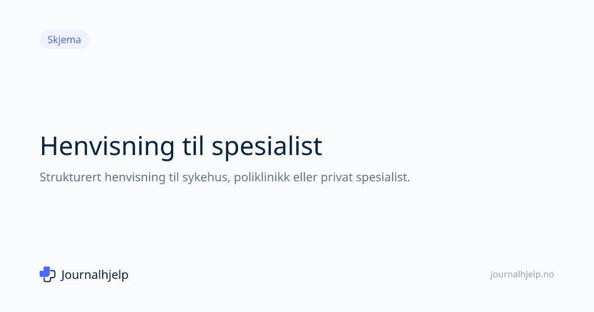 Henvisning til spesialist - Automatisk utfylling | Journalhjelp